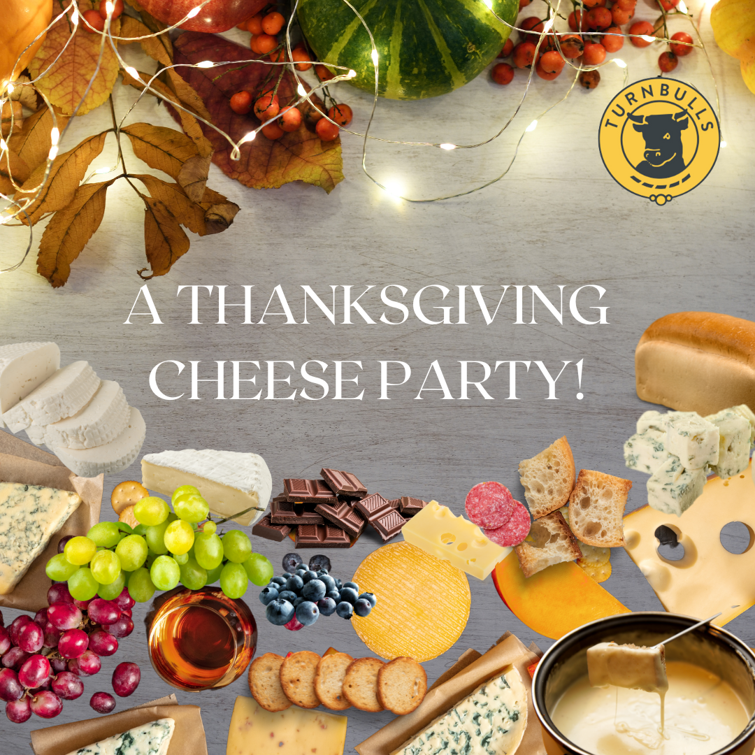 Celebrate Thanksgiving with a Cheese Party - CharlieTurnbull.com